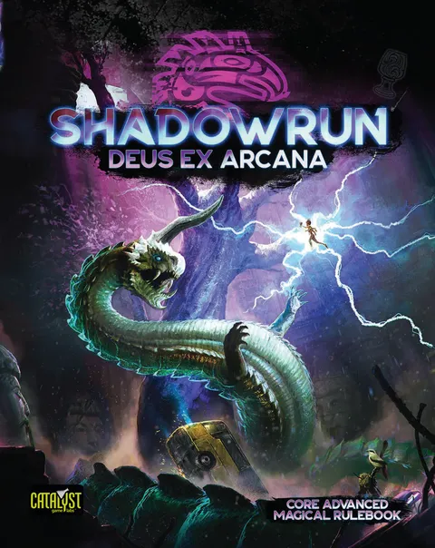 Shadowrun Sixth World: Deus Ex Arcana (Core Advanced Magical Rulebook ...